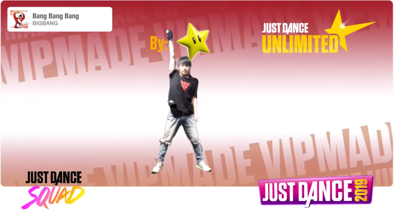 Just Dance 2019 Unlimited - Bang Bang Bang - Alternate - VIPMade ...