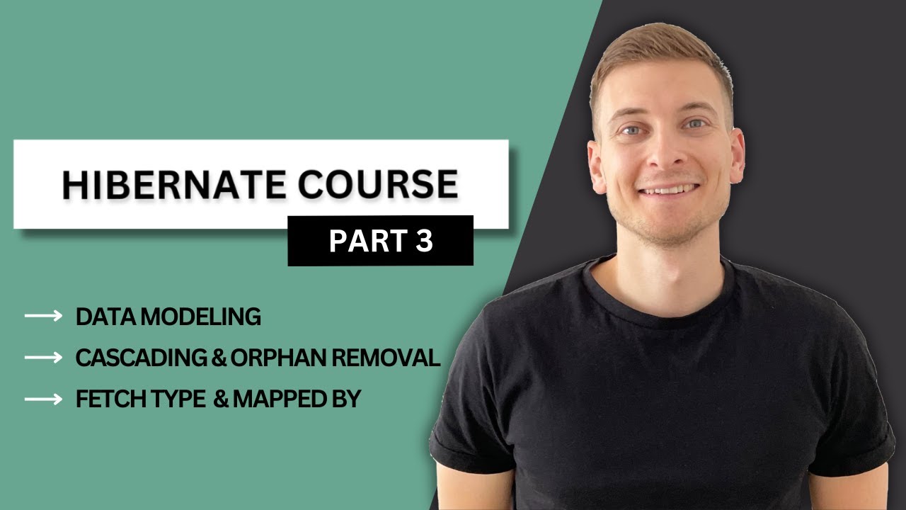 Hibernate Course 3 Data Modeling Cascading Orphan Removal Fetch Type Mapped By Youtube