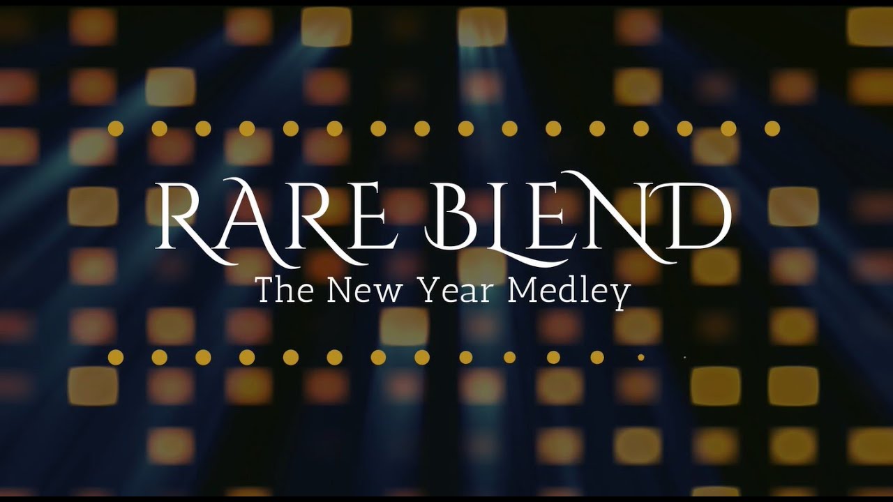 Rare Blend - New Year Medley - YouTube