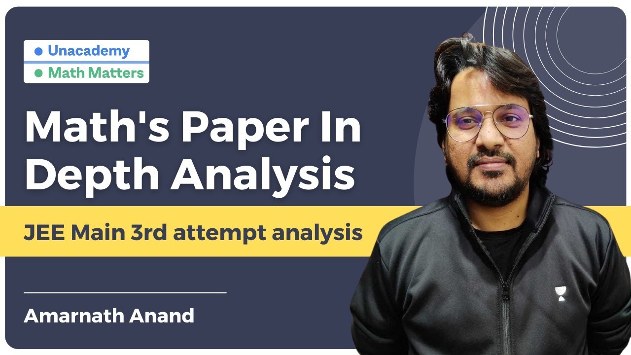 Math's Paper In Depth Analysis | JEE Main 3rd attempt analysis ...