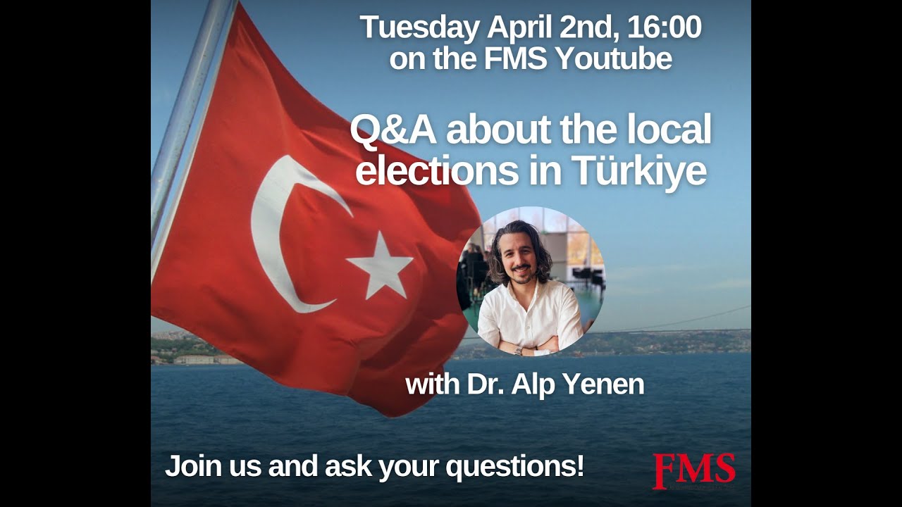 Q&A with Alp Yenen (Leiden University) on Local Elections in Turkey ...