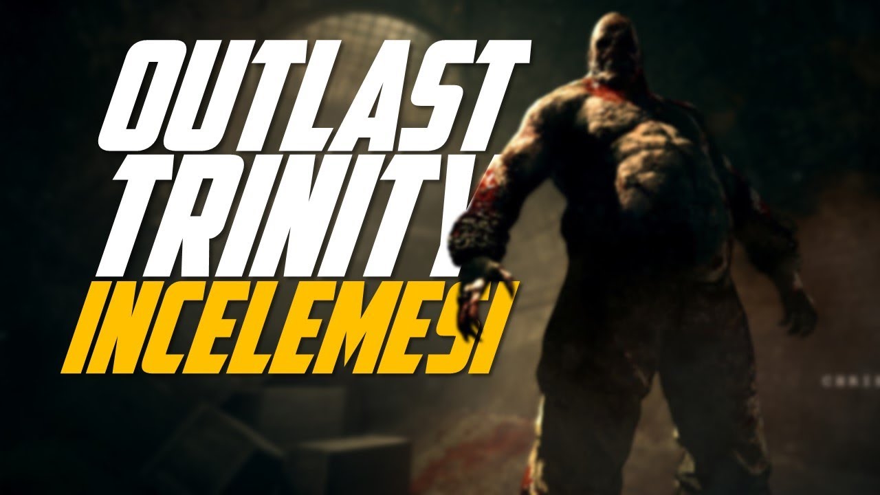 Outlast Trinity İncelemesi - YouTube
