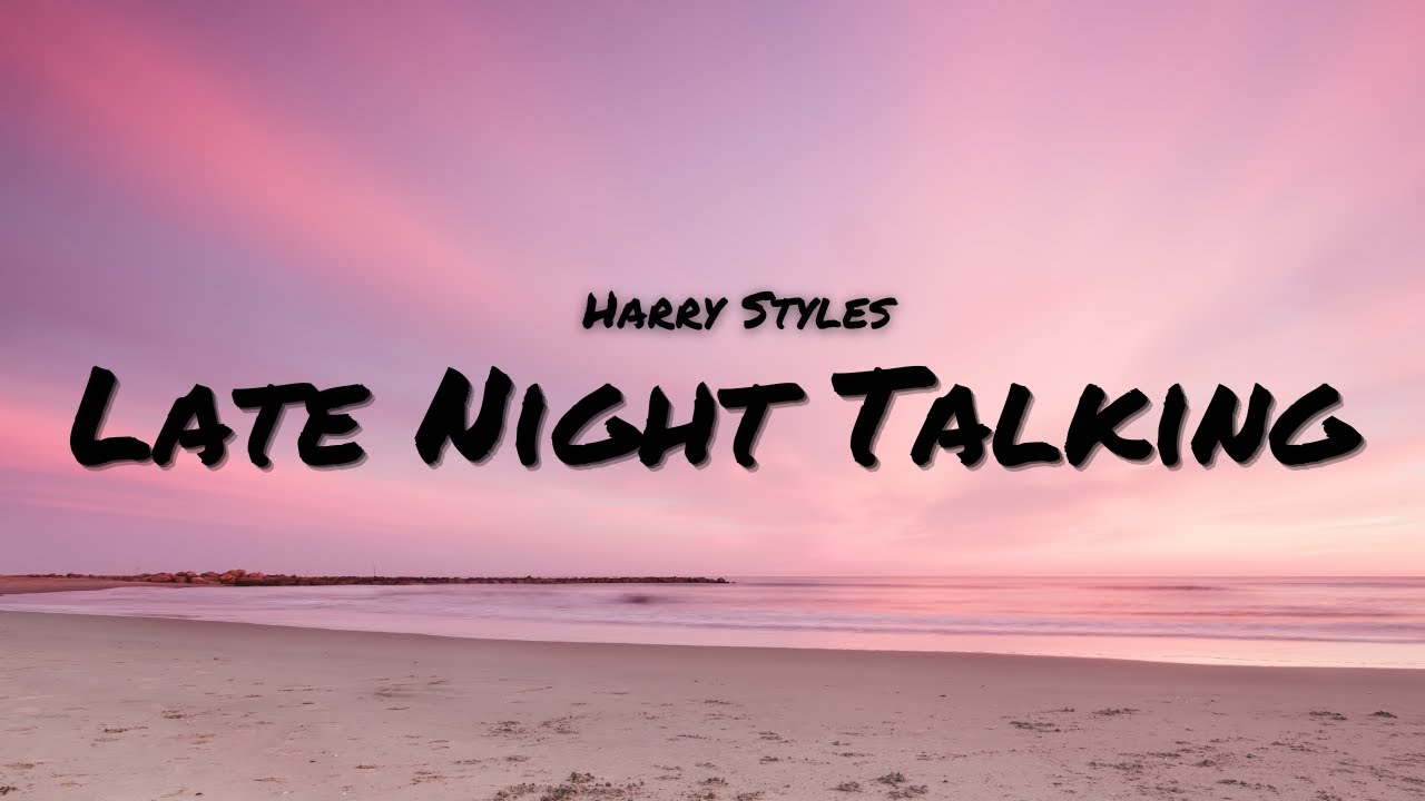 Harry Styles - Late Night Talking (Lyrics) - YouTube