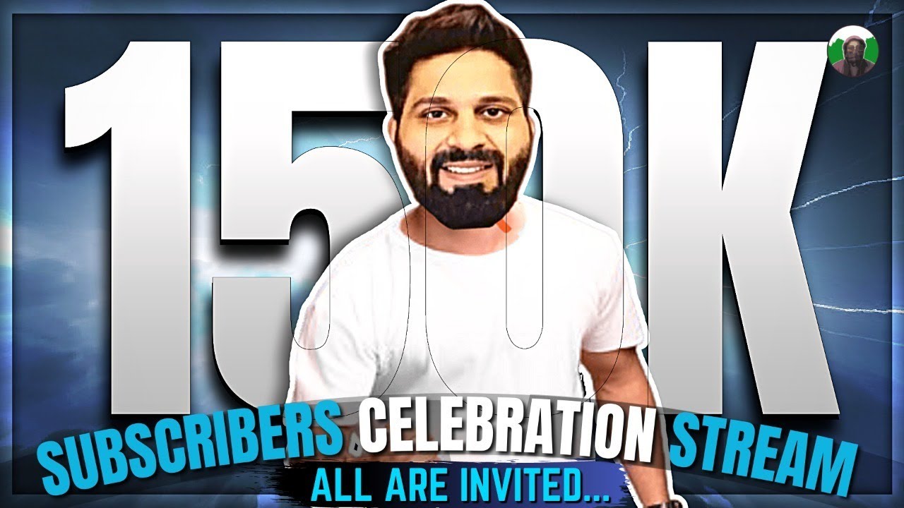 150K Subscribers Completed - Celebration Stream - Everyone Invited ...