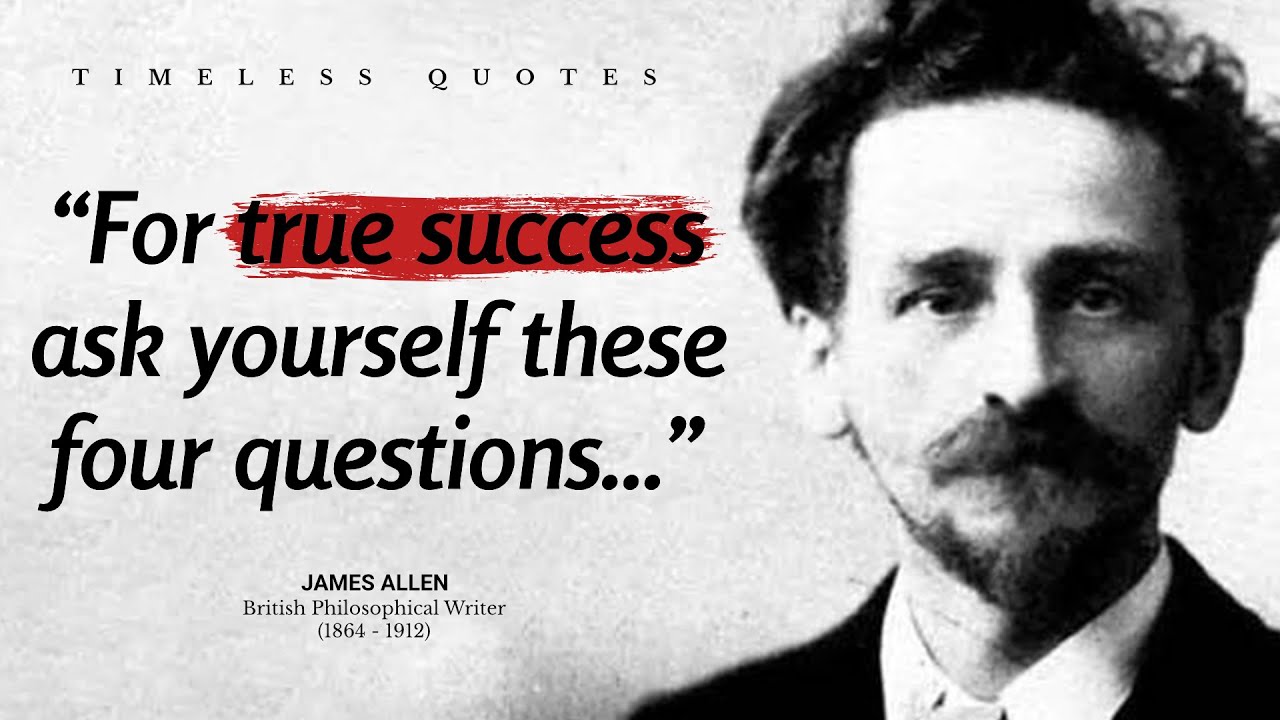 James Allen Quotes That Will Encourage You To Think and Be The Best ...