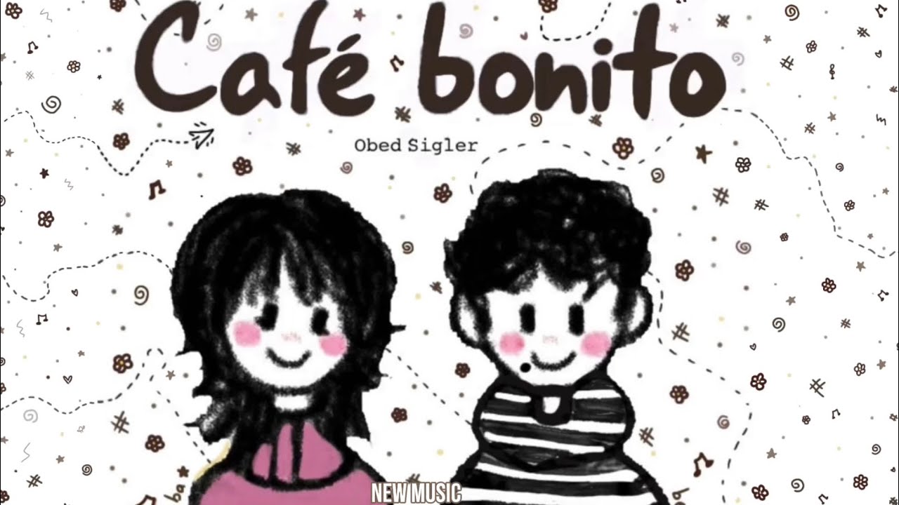 Obed Sigler/ Café Bonito (Video Oficial) - YouTube