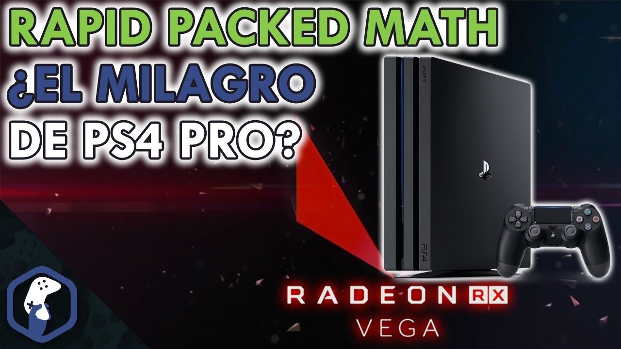 Rapid Packed Math - ¿El Milagro de Ps4 Pro? - Pipero Pro - YouTube