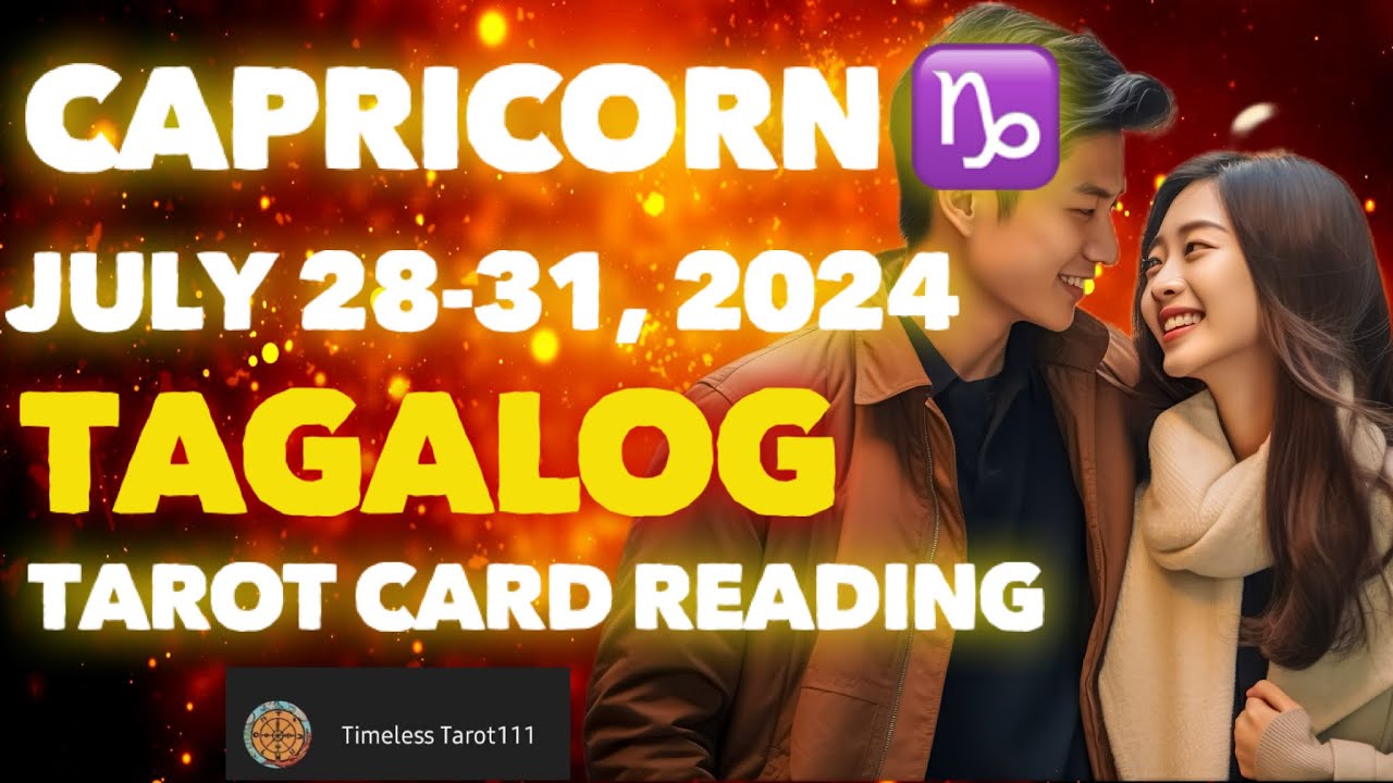 TOUGH LOVE SI CAPRICORN NGAYON | JULY 28-32, 2024 | CAPRICORN | TAGALOG ...