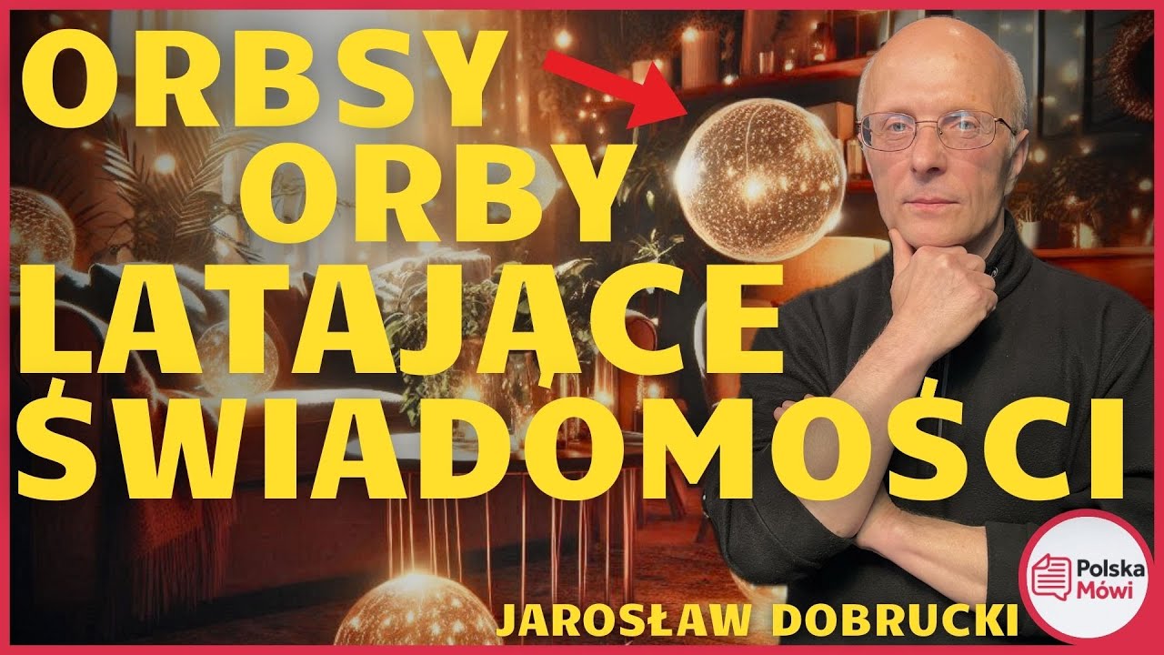 Latające Świadomości: Czym Są Orby/Orbsy i Kiedy Je Widzimy? - Jarosław ...