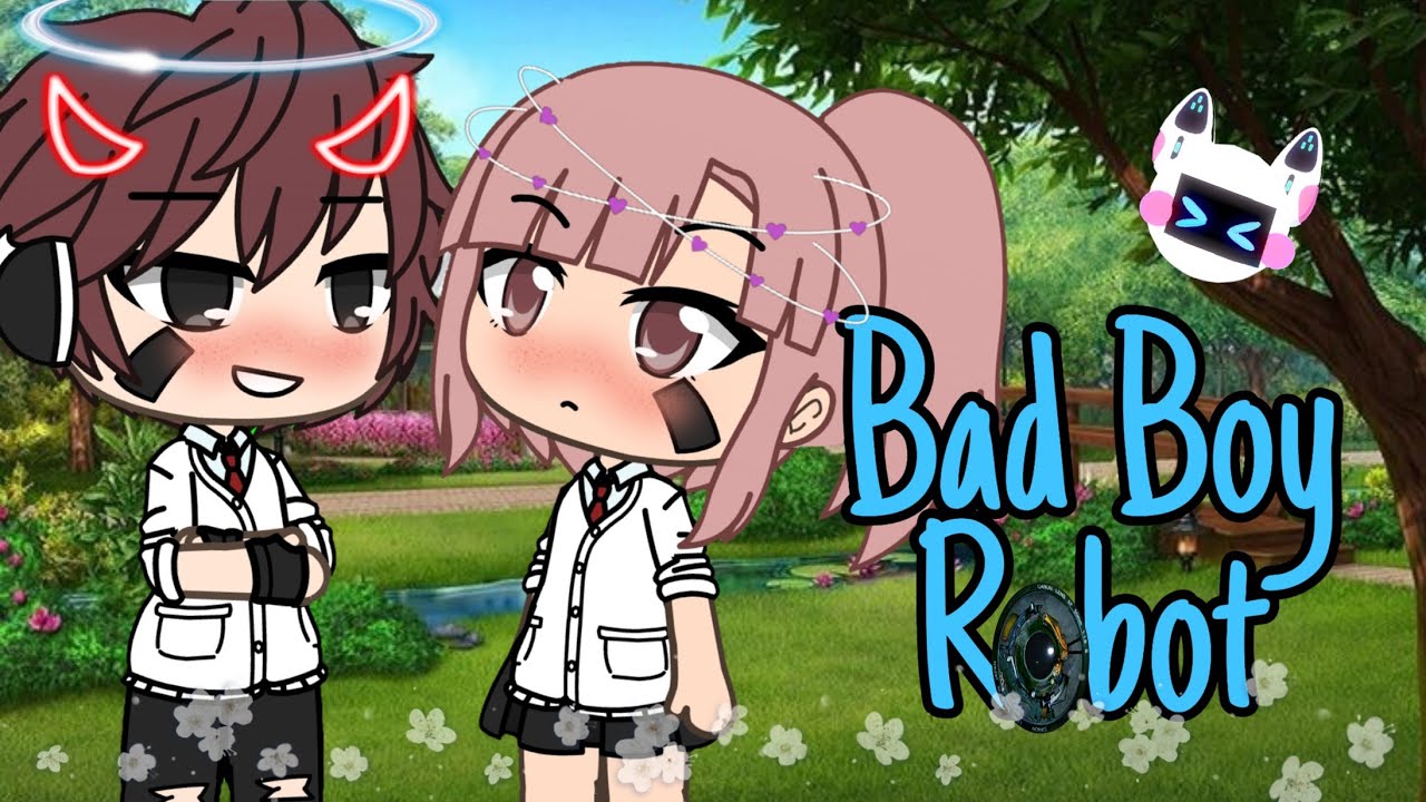 Bad Boy Robot | Gacha Life Mini Movie - YouTube