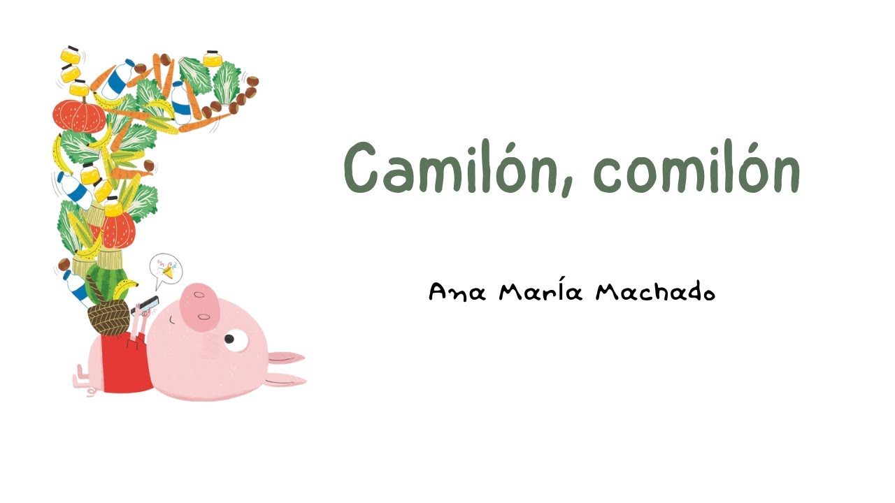 CAMILÓN, COMILÓN - Ana María Machado - AUDIOLIBRO - YouTube