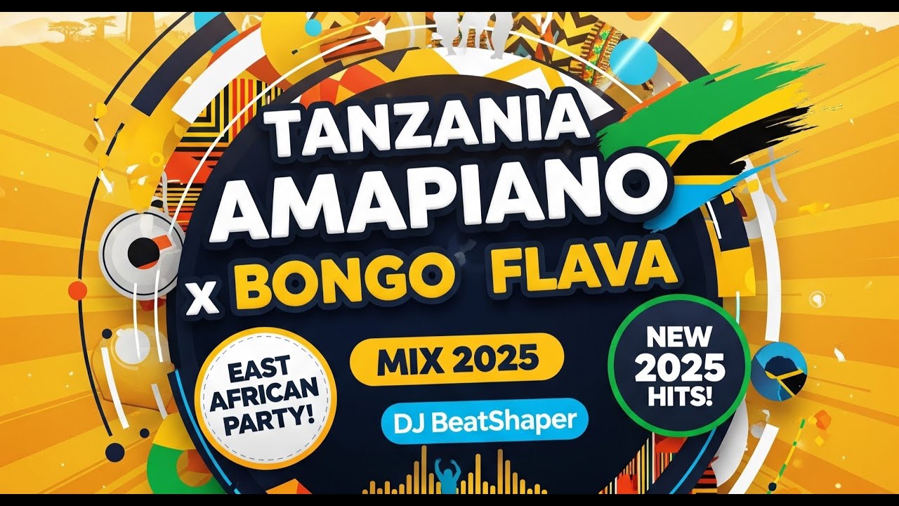 DJ BeatShaper - TANZANIA AMAPIANO x BONGO FLAVA MIX 2025 🔥 East African ...