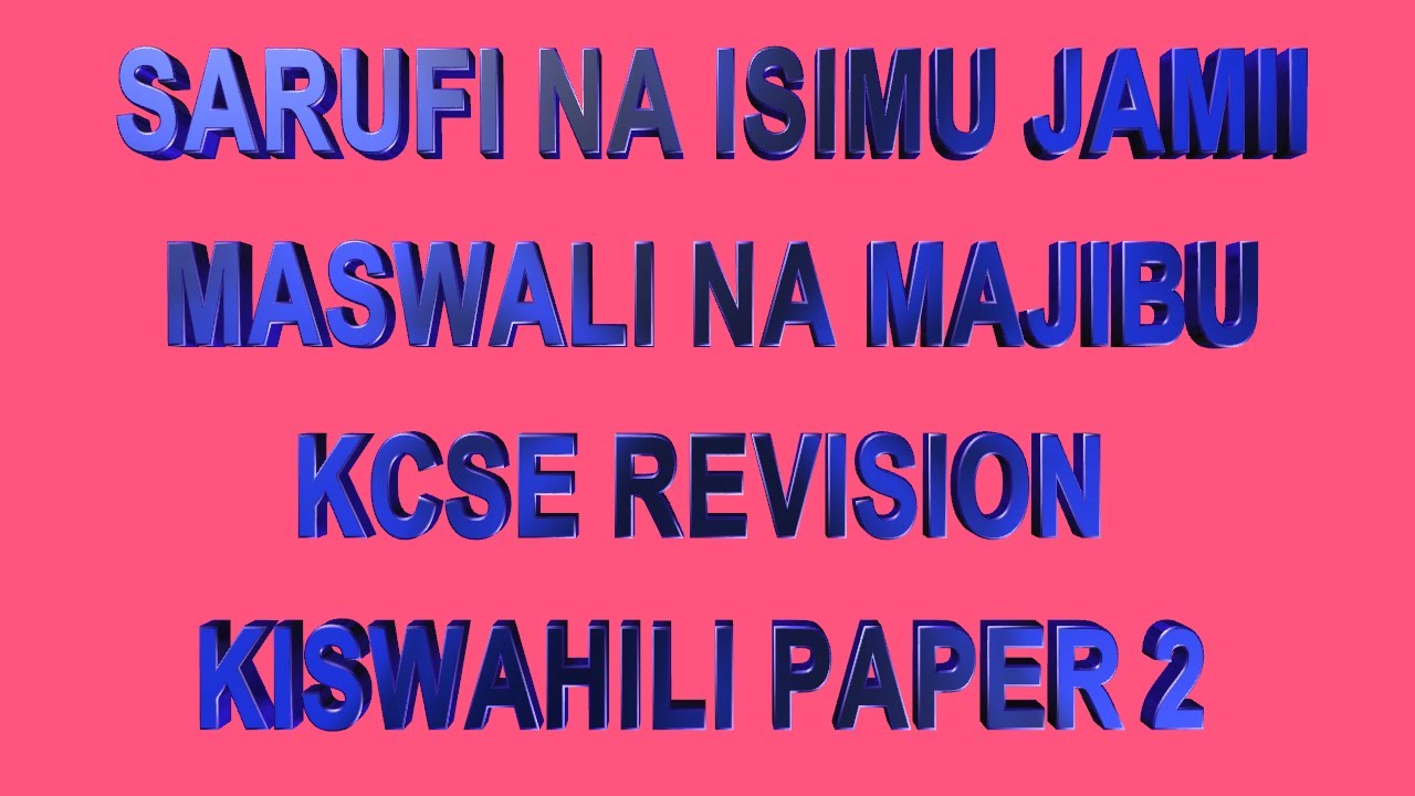 KCSE Kiswahili Sarufi na Isimu Jamii |Maswali na majibu |Karatasi ya 2 ...
