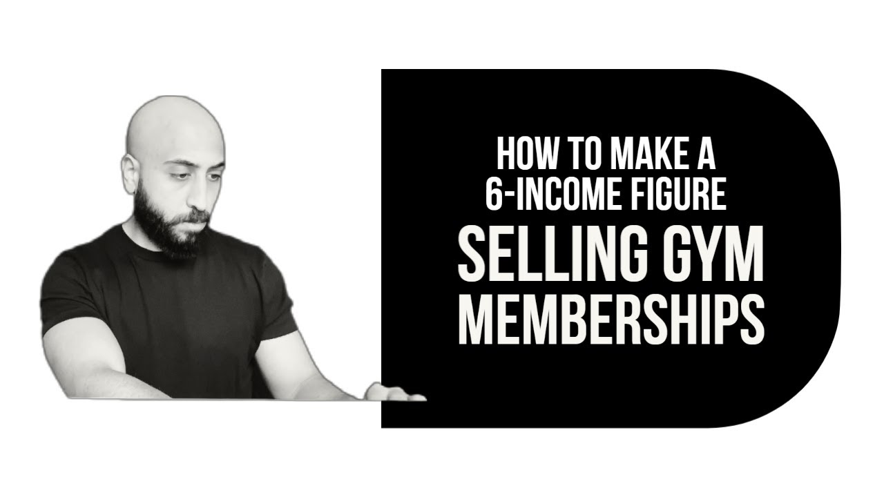 How to make a 6-Figure income selling gym memberships - 1 - YouTube