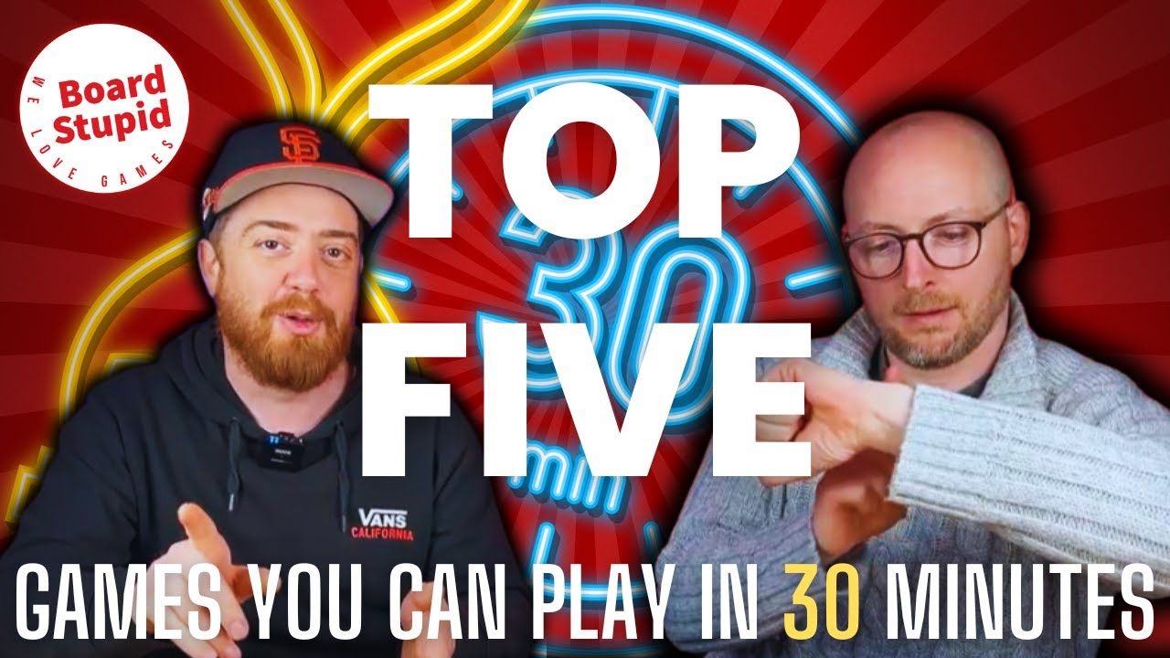 Top 5 Games You Can Play in 30 Minutes! - YouTube