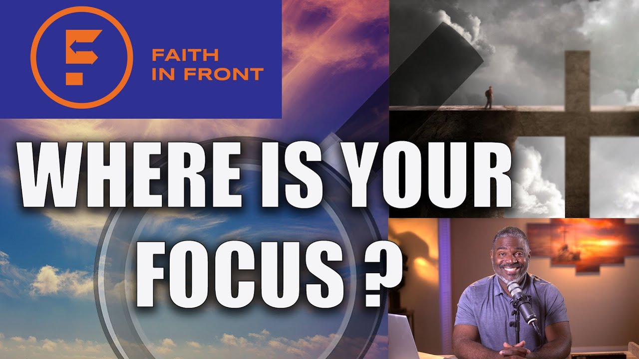 WHERE IS YOUR FOCUS ? - YouTube