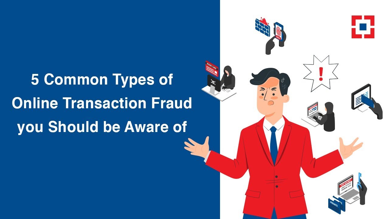 5 Common Types of Online Transaction Fraud you Should be Aware of ...