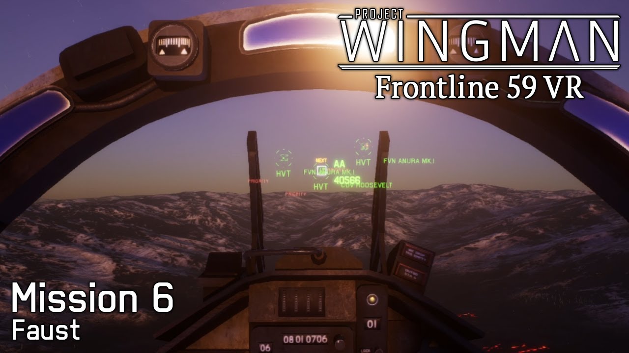 Project Wingman Frontline 59: Mission 6 - Faust (VR, Final Mission ...