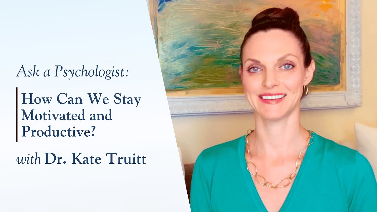 How Can We Stay Motivated and Productive with Dr. Kate Truitt - YouTube