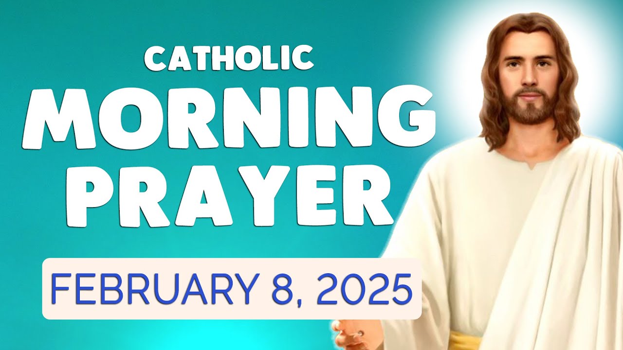 🙏 Catholic MORNING PRAYER TODAY 🙏 Saturday February 8, 2025 Prayers ...
