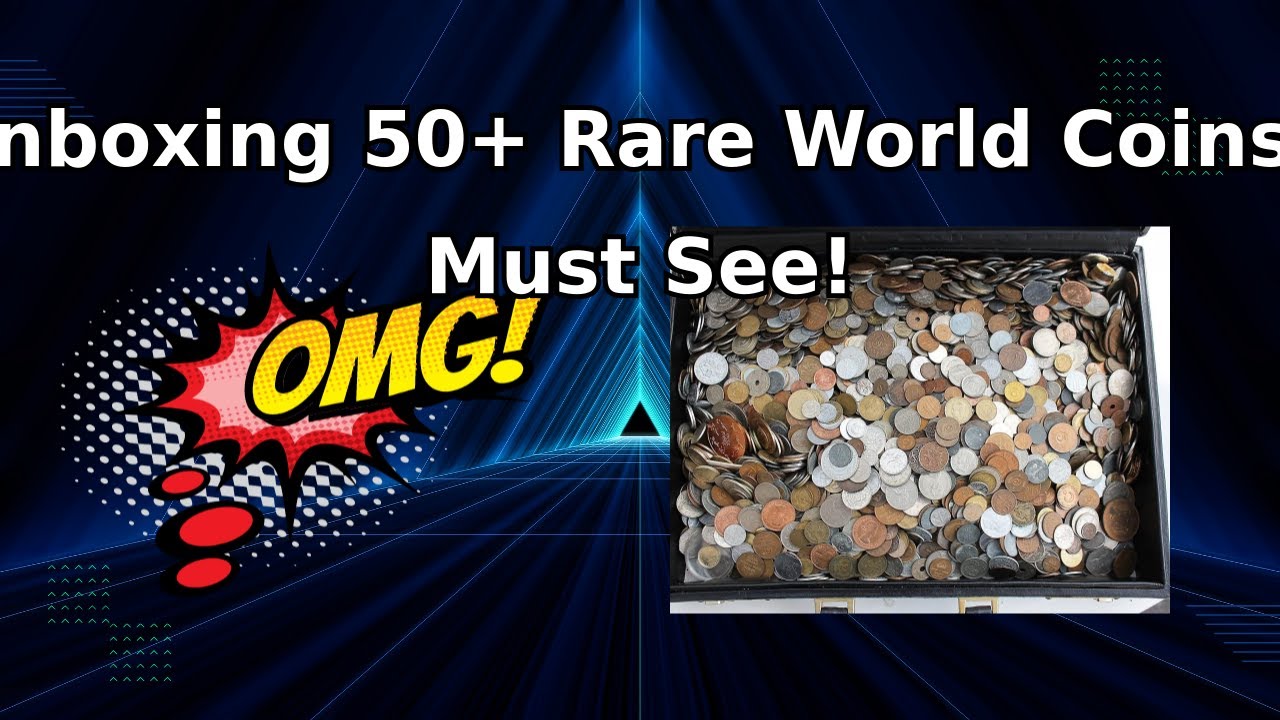 Unboxing 50+ Rare World Coins - Must See! - YouTube