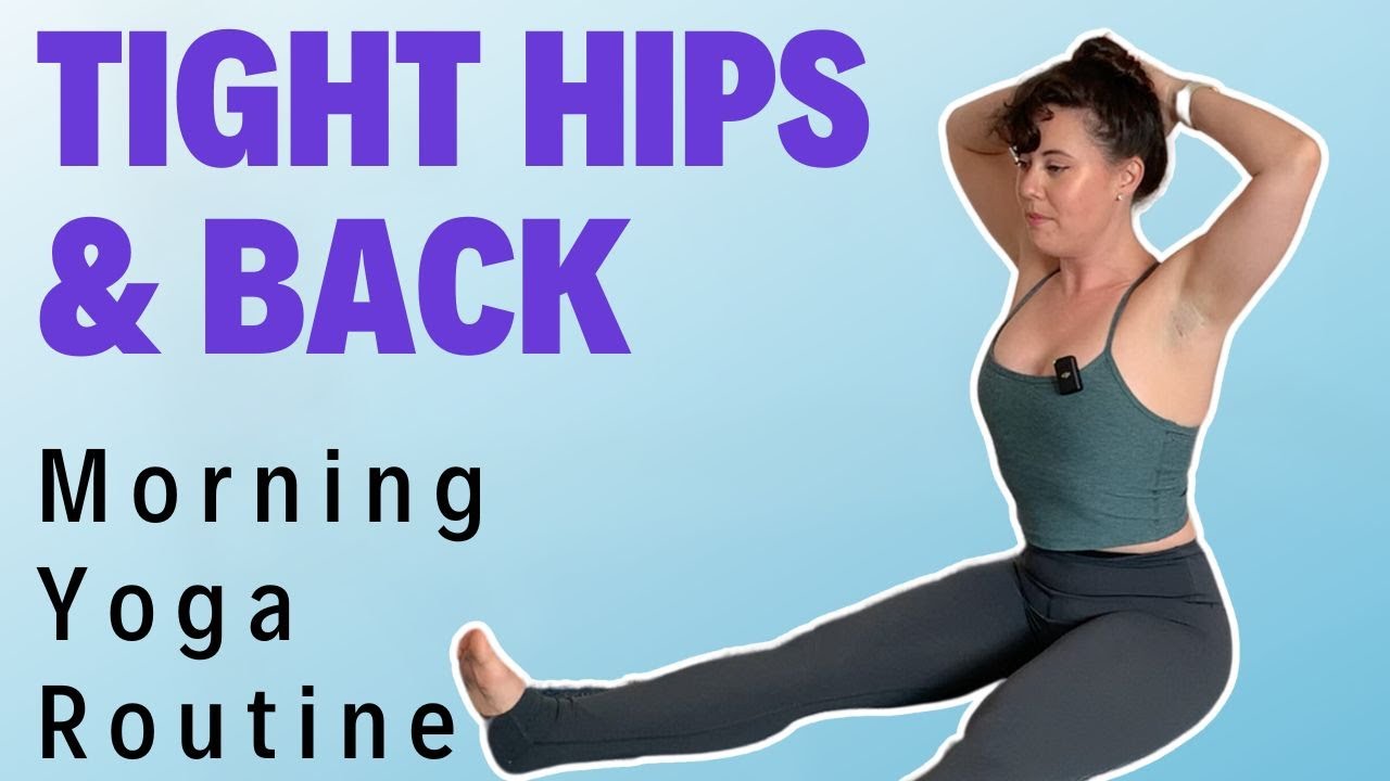 Morning Yoga for Tight Hips: Stretch & Feel Refreshed - YouTube