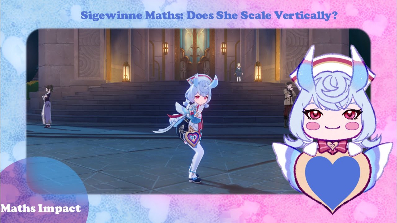Sigewinne C2 Calcs: Does she scale with high investment? [ngl, this is ...