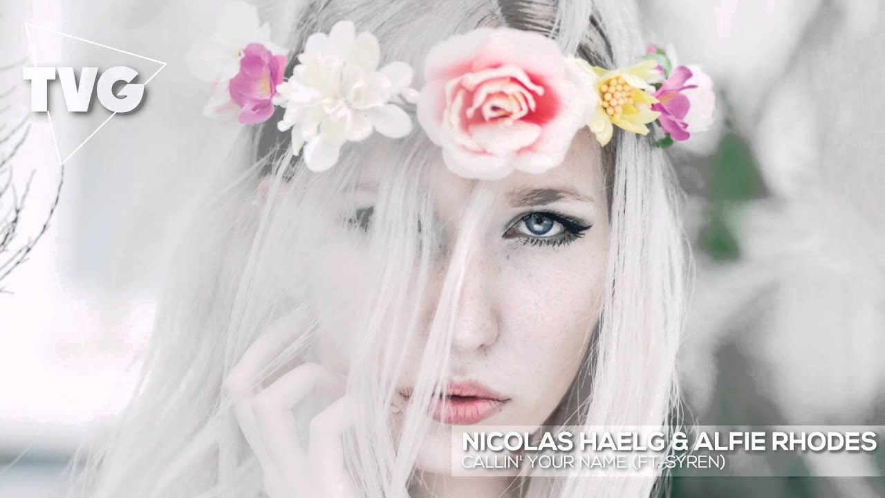 Nicolas Haelg & Alfie Rhodes - Callin' Your Name (ft. Syren) - YouTube