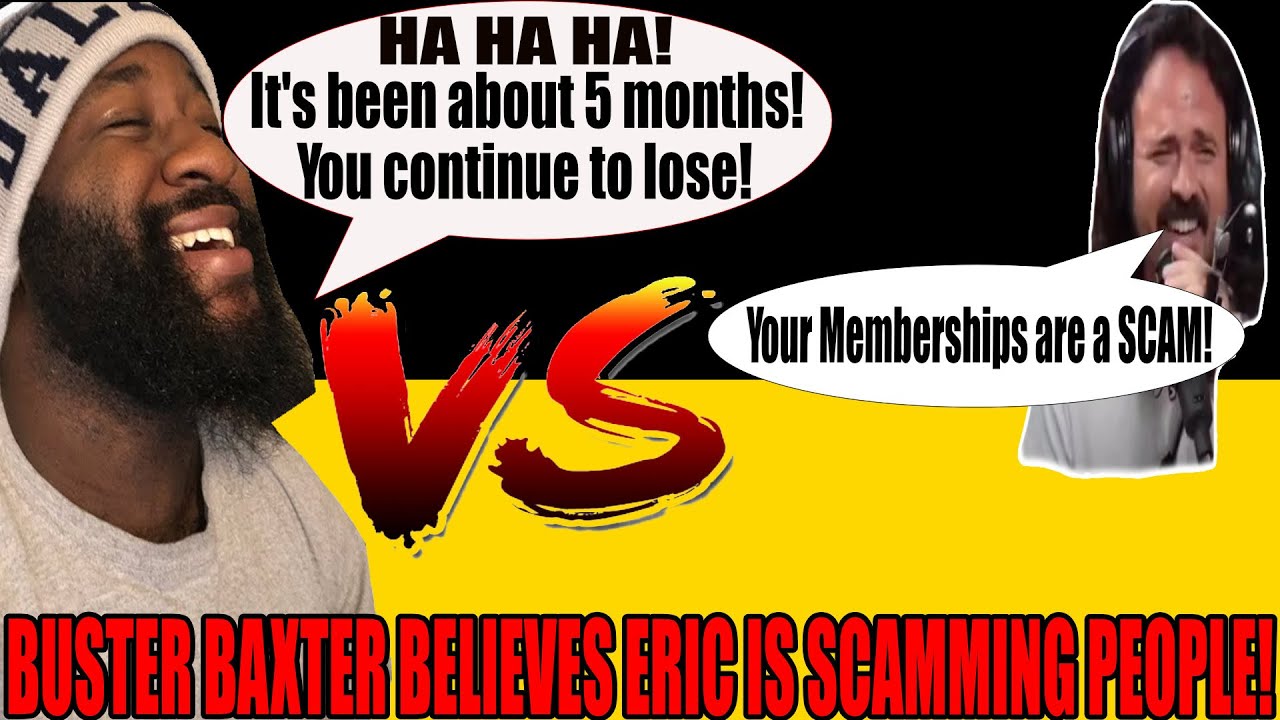Eric July is SCAMMING People?!? | Buster Baxter BELIEVES So ...