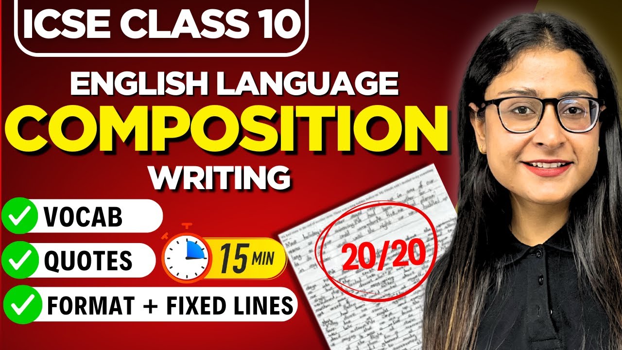 📝 ICSE Class 10 English | How To Write a Composition In 15 Minutes ...