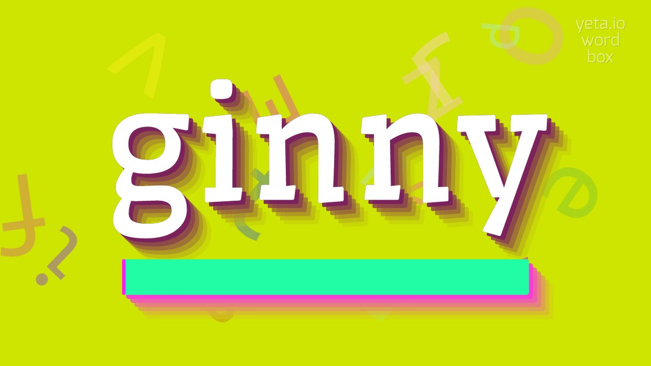How to say "ginny"! (High Quality Voices) - YouTube