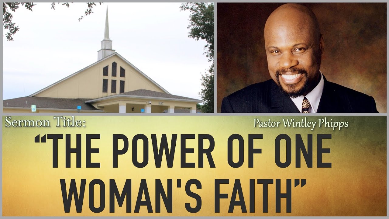 PASTOR WINTLEY PHIPPS: "THE POWER OF ONE WOMAN'S FAITH" - YouTube