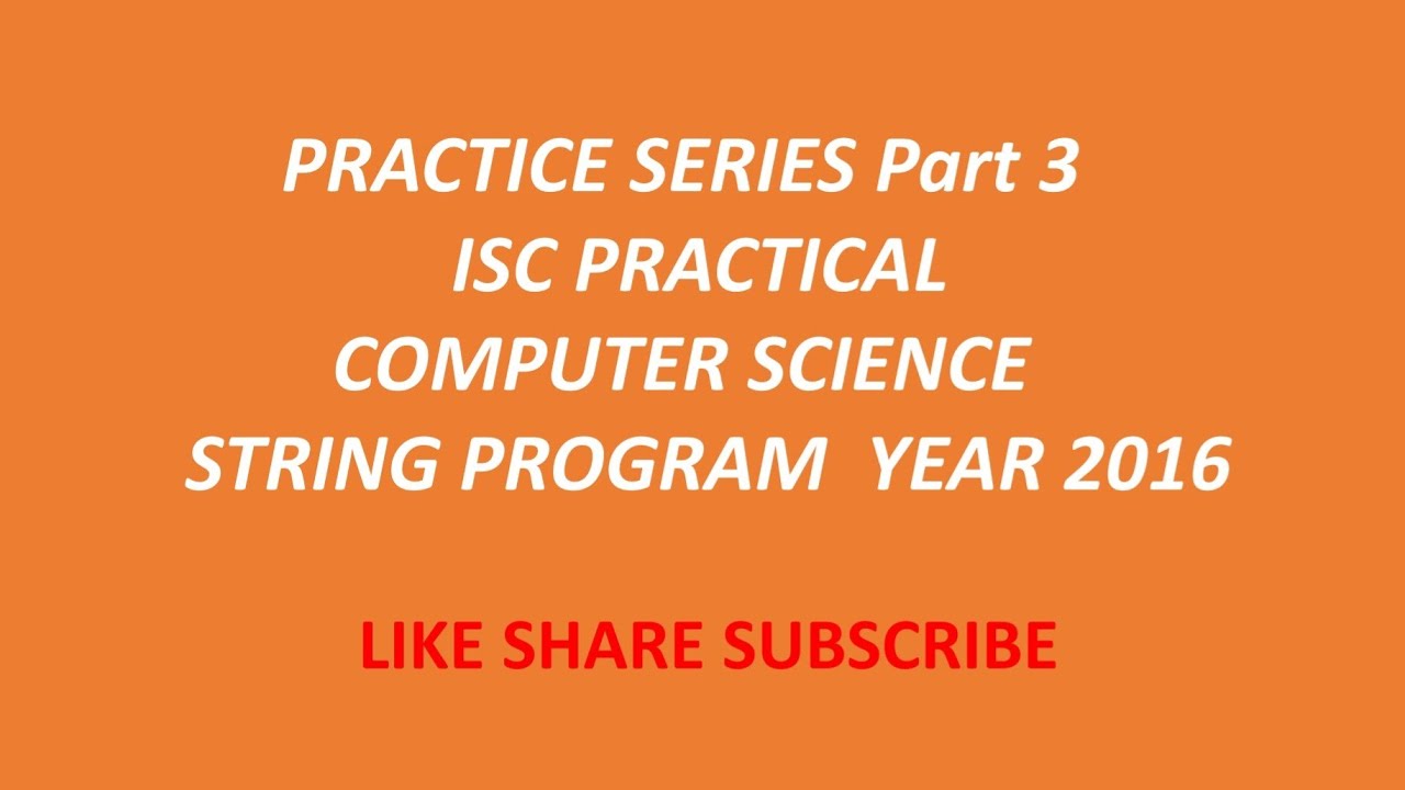 Isc Computer Science Practical2016 Practice Series Part 3 Java String Program Youtube 8870