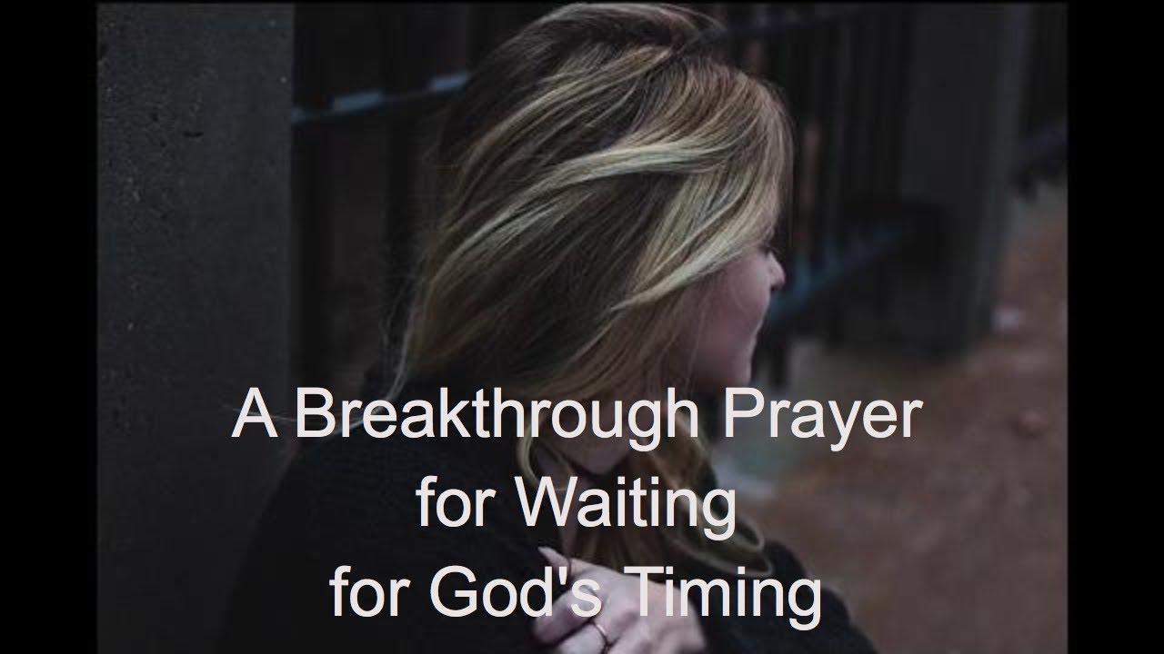 A Breakthrough Prayer for Waiting for God's Timing - YouTube