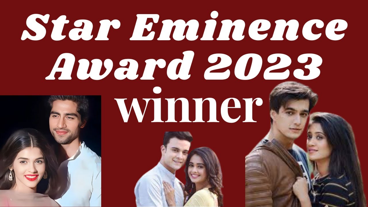 Star Eminence Award 2023 Harshad Chopda , Shivangi Josi , Karan Kundra ...
