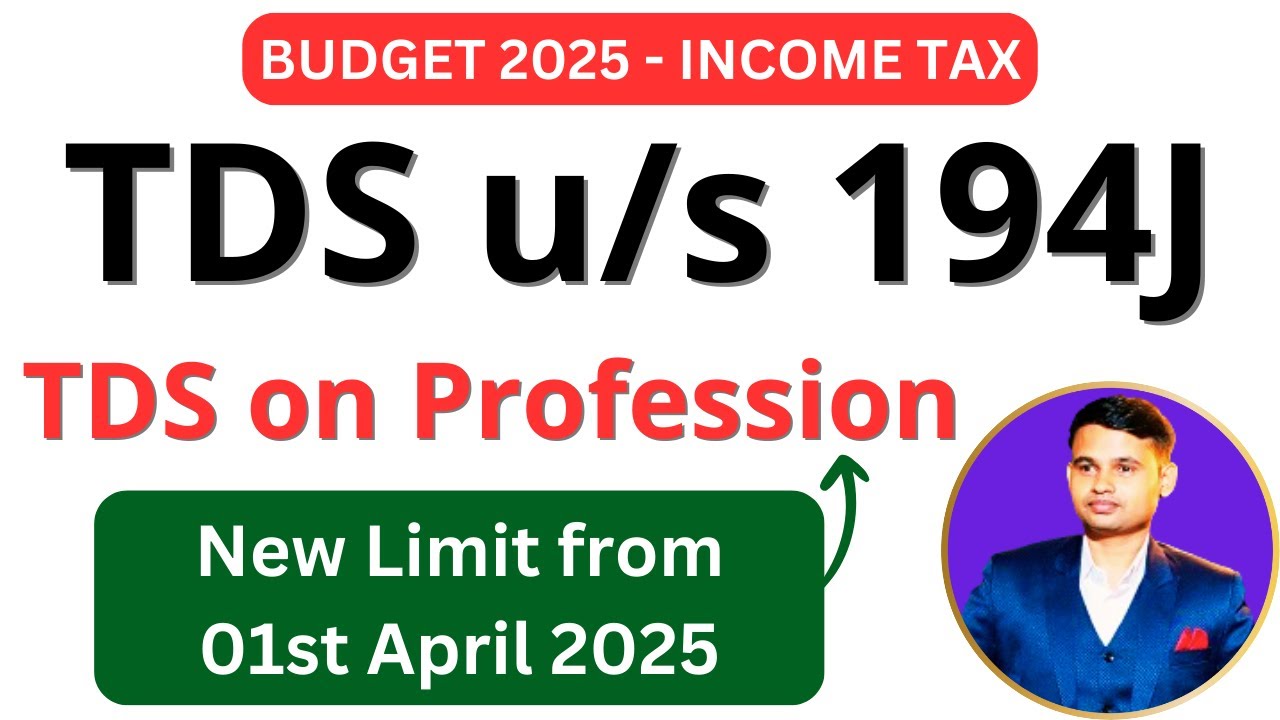 TDS u/s 194J New limit from 1 April 2025 | TDS on Professional ...