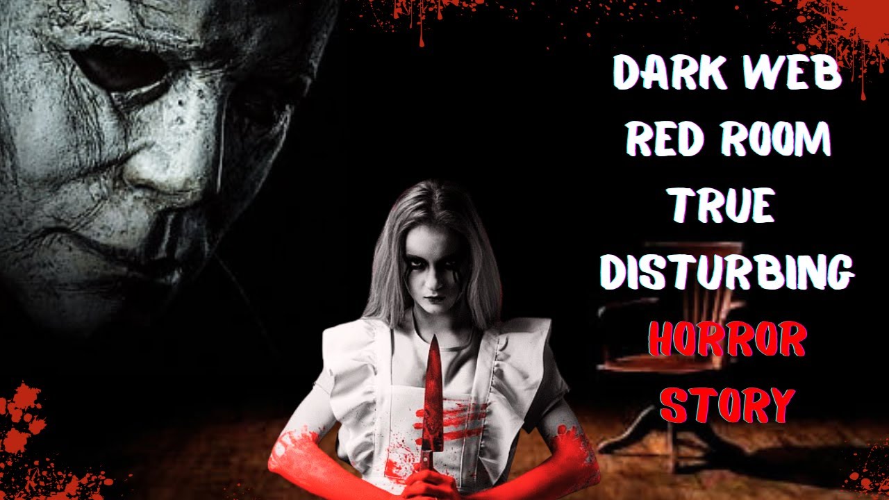 Dark Web Red Room True Disturbing Horror Story. Bedtime True Horror ...