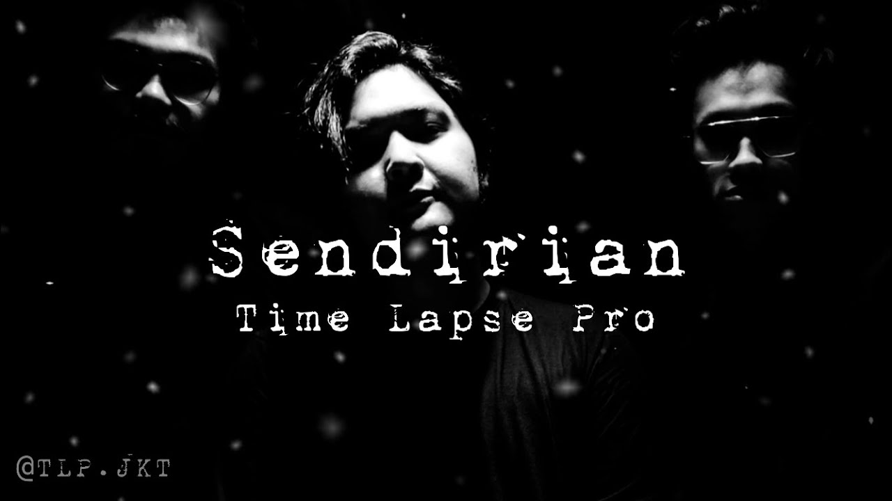 Time Lapse Pro - Sendirian [Official Lyrics Video] - YouTube