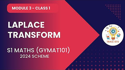 S1MATHS(GYMAT101)| MODULE 3 | LAPLACE TRANSFORMS |GROUP B & C | 2024 SCHEME | ELECTRICAL ...