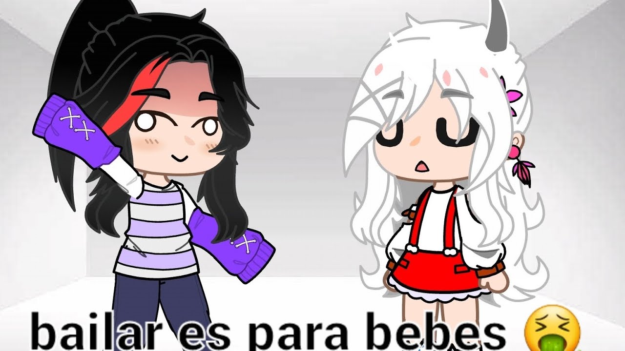 bailar es para bebes 🤢🤮 yo:👁👄👁💅//gacha club//natashhxd - YouTube