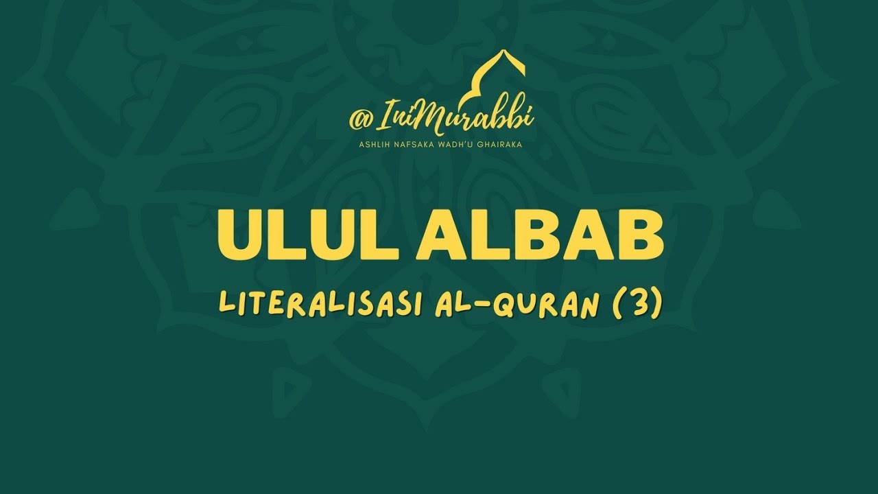 Literalisasi Al-Quran (3) - Ulul Albab - YouTube