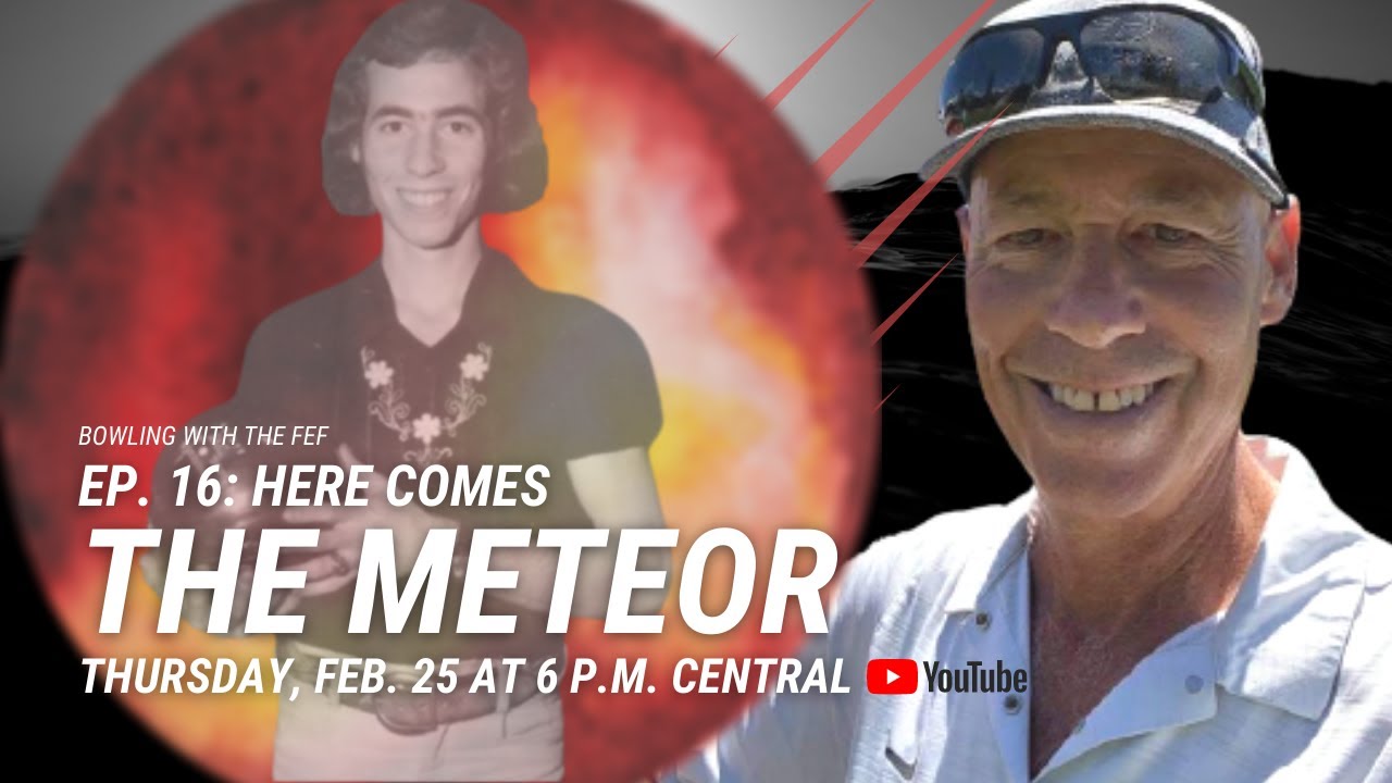 Bowling With The Fef Ep. 16: Here Comes The Meteor (with Marshall ...