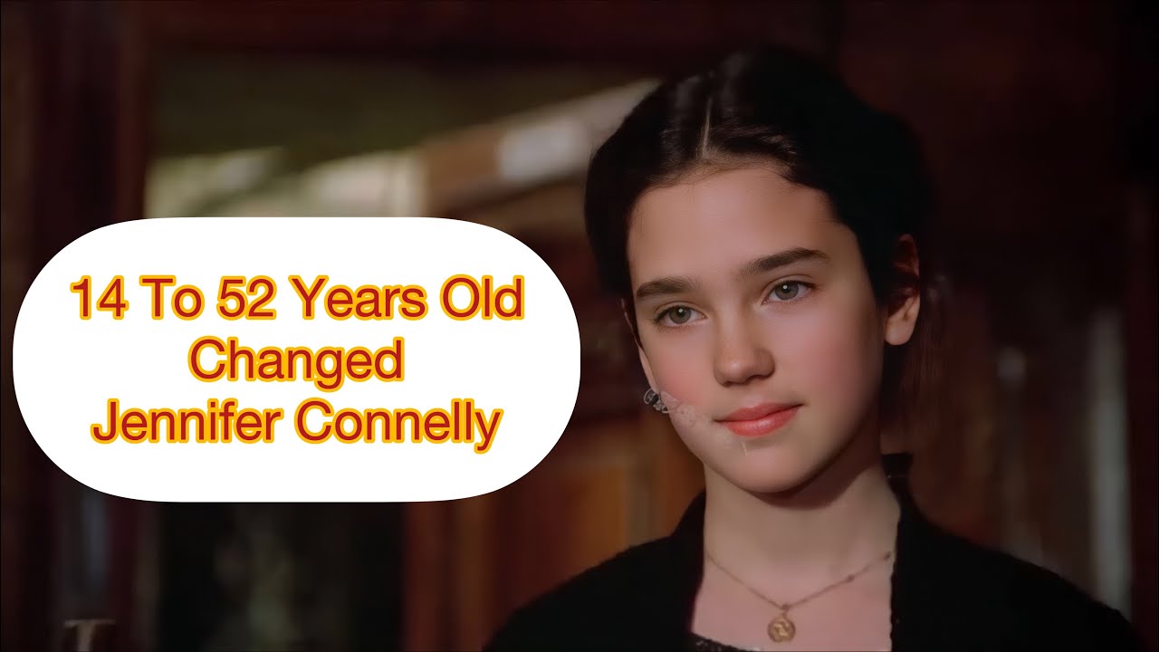 #jennifer_conelly - Look at Jennifer Connelly's 14 To 52 Years Old ...