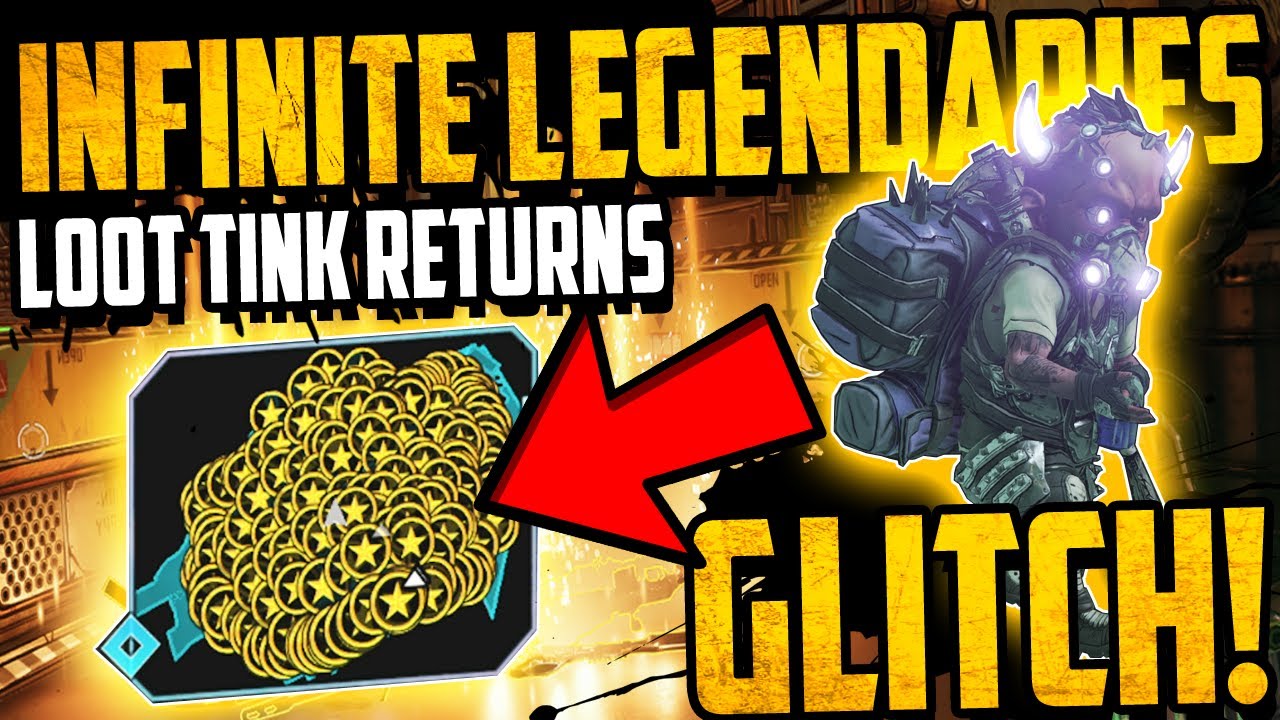 INFINITE LEGENDARIES GLITCH - LOOT TINK RETURNS - BEST LEGENDARY FARM ...