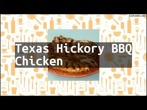 Recipe Texas Hickory BBQ Chicken - YouTube