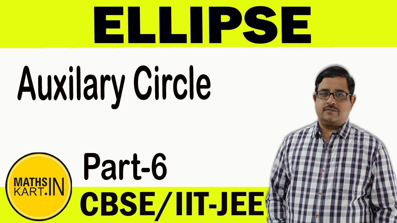 Auxiliary Circle of ELLIPSE | Ecentric Angle of Ellipse | PART 6 ...