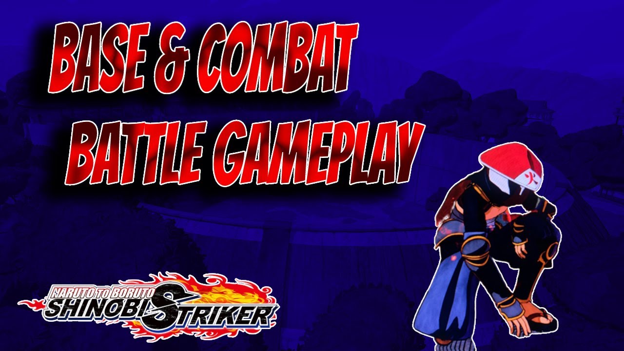 BASE/COMBAT BATTLE GAMEPLAY IN NARUTO TO BORUTO SHINOBI STRIKER - YouTube
