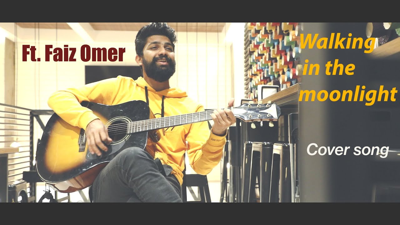 Walking in the moonlight (Malayalam cover song) | Ft. Faiz Omer ...