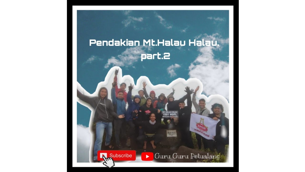 part 2 # Perjalanan Terbaru Mt. Halau Halau Top Kalimantan Selatan ...