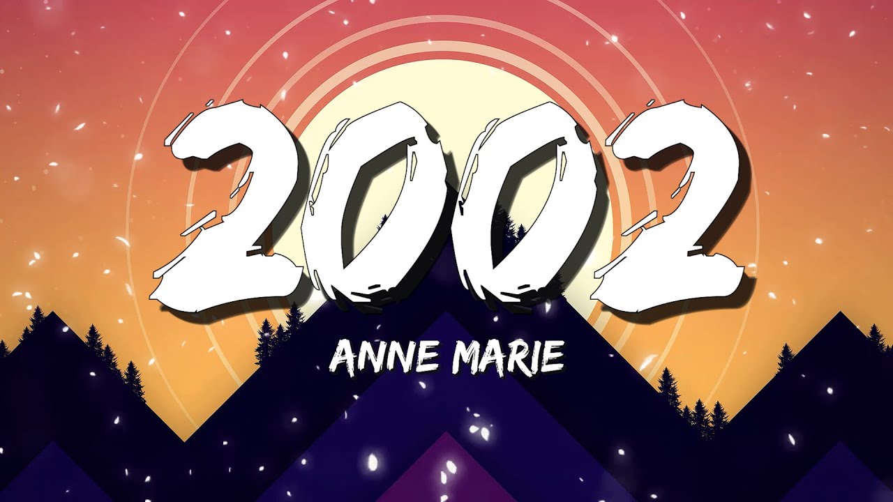 Anne-Marie - 2002 (Lyrics) - YouTube